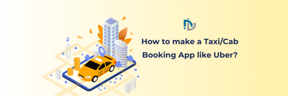 Creating Your Own Uber-like Taxi Booking App: Step-by-Step Guide