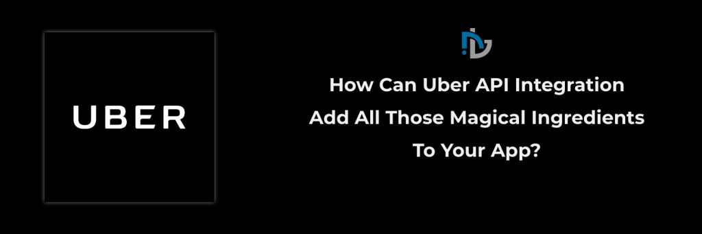 Unlock App Magic with Uber API Integration