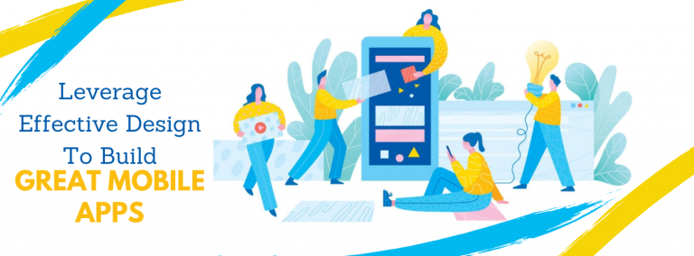 How To Leverage Effective Design To Build Great Mobile Apps | Nectarbits