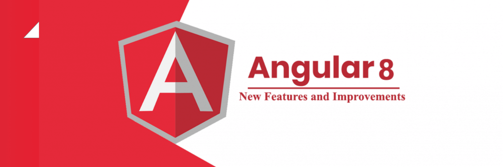 Angular 8: New Improvements and Features in 2024