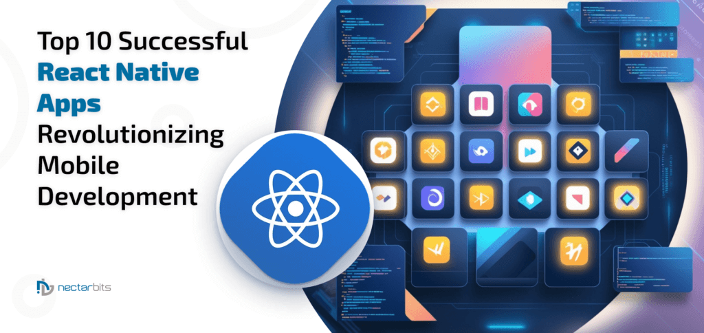Top 10 Successful React Native Apps Revolutionizing Mobile Development