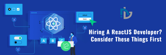 Hiring A ReactJS Developer? Consider These Things First - Nectarbits
