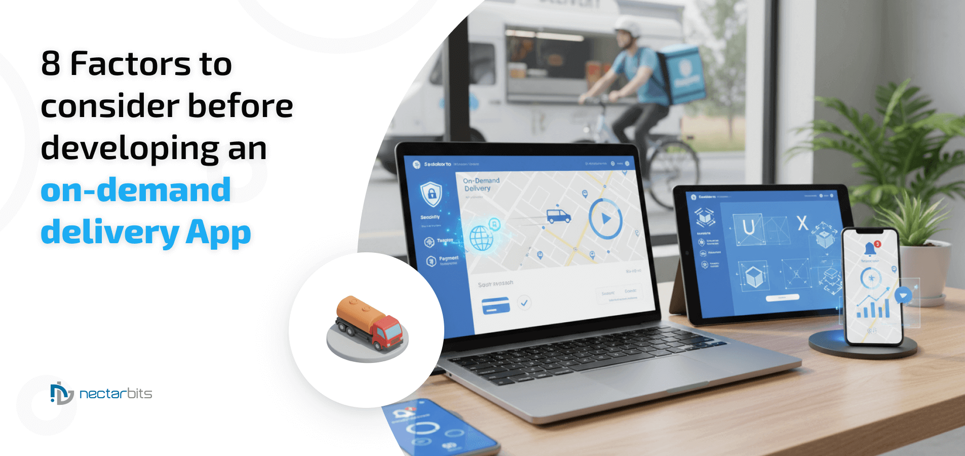 8 Factors to consider before developing an on-demand delivery App