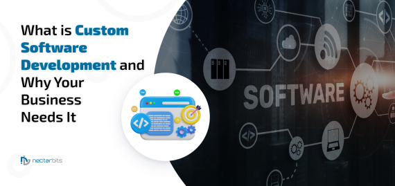 What is Custom Software Development & Why You Need It