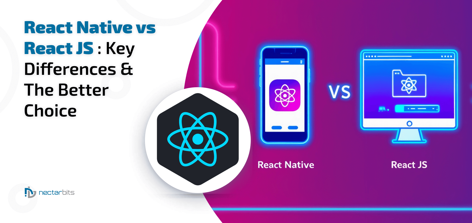 React Native Vs React Js Key Differences And The Better Choice