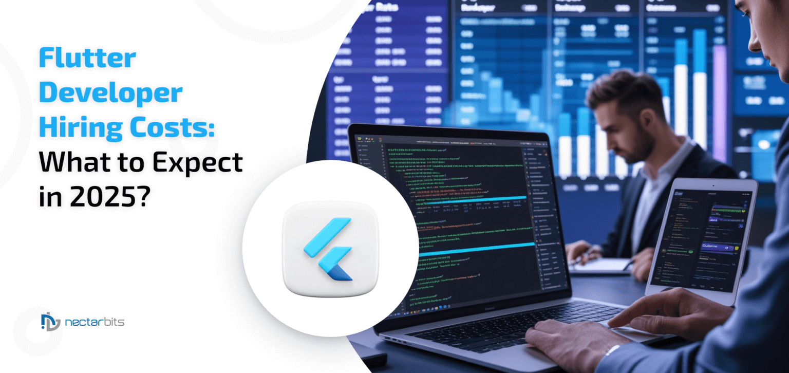 Flutter Developer Hiring Costs: What to Expect in 2025?