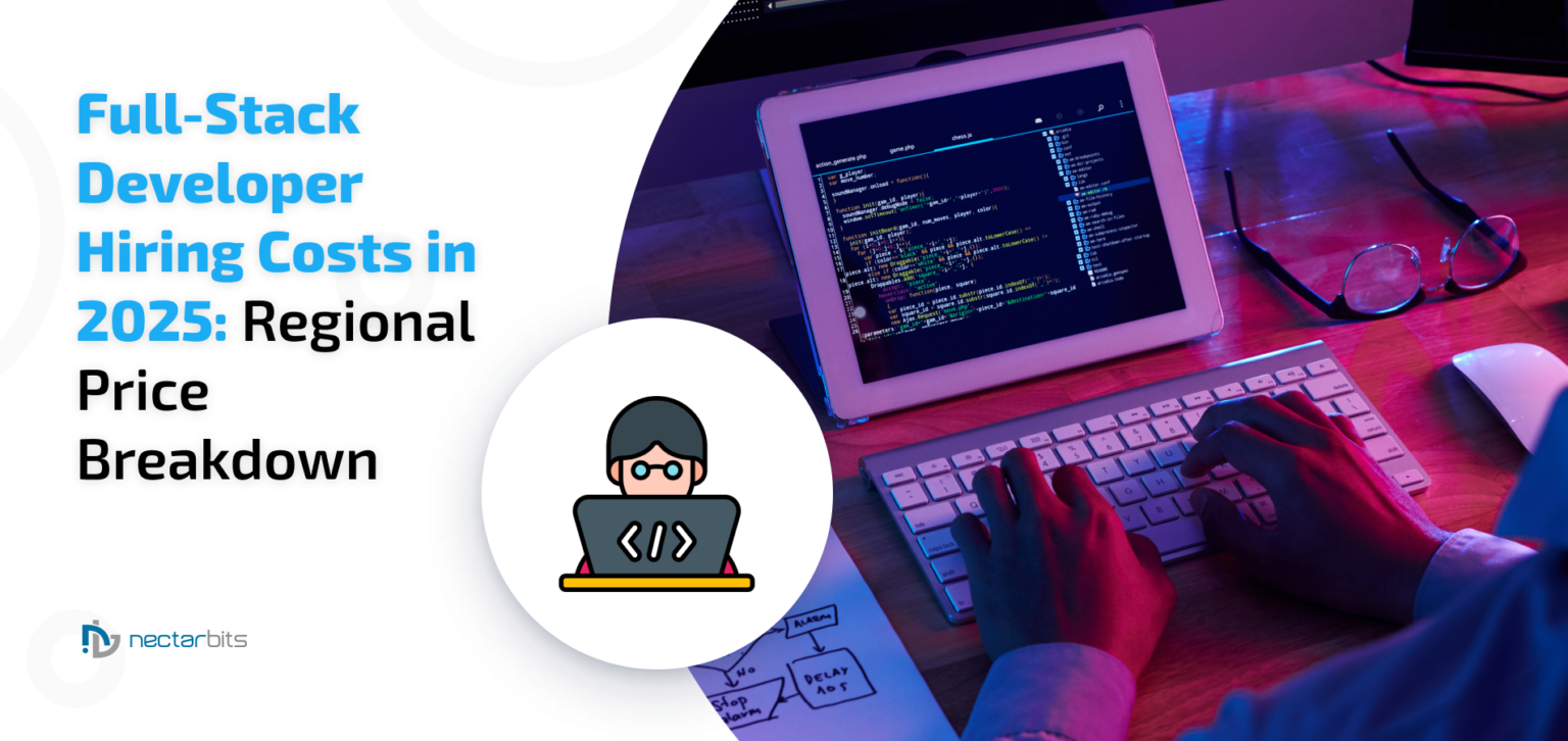Full-Stack Developer Hiring Costs in 2025: Regional Price Breakdown